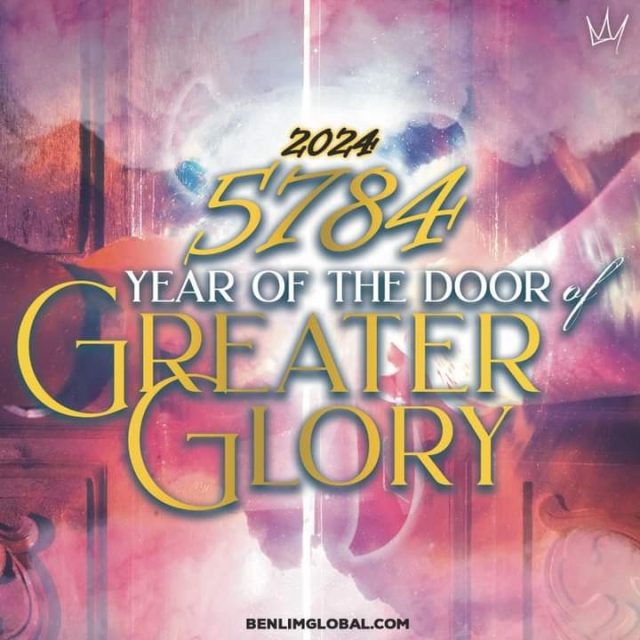 Dr. Ben Lim “5784, 2024 the Year of the DOOR OF GREATER GLORY ...